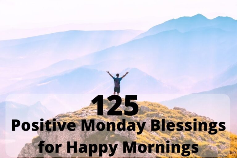 125 Positive Monday Blessings For Happy Mornings (Images & Quotes)